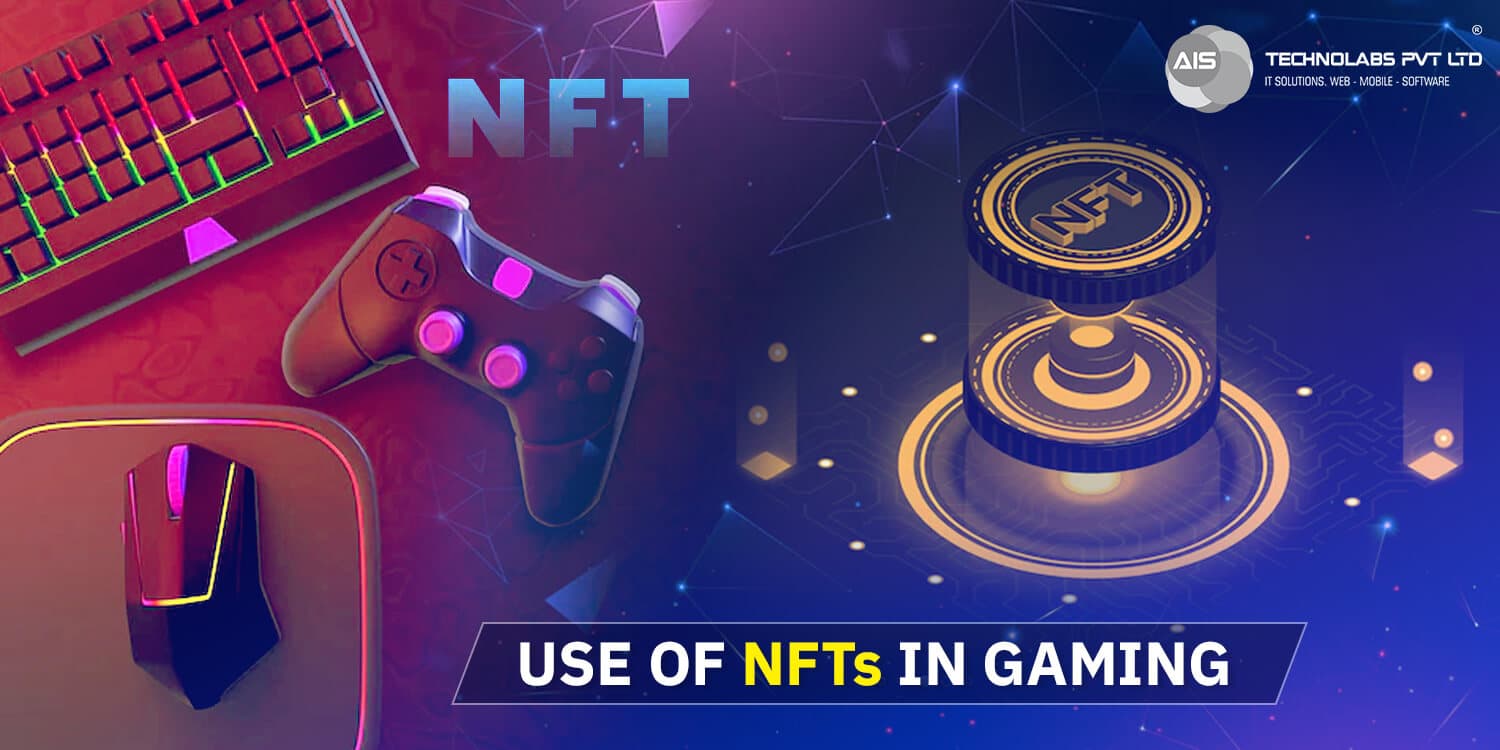 15 How does NFT redefine the gaming world? | AIS Technolabs
